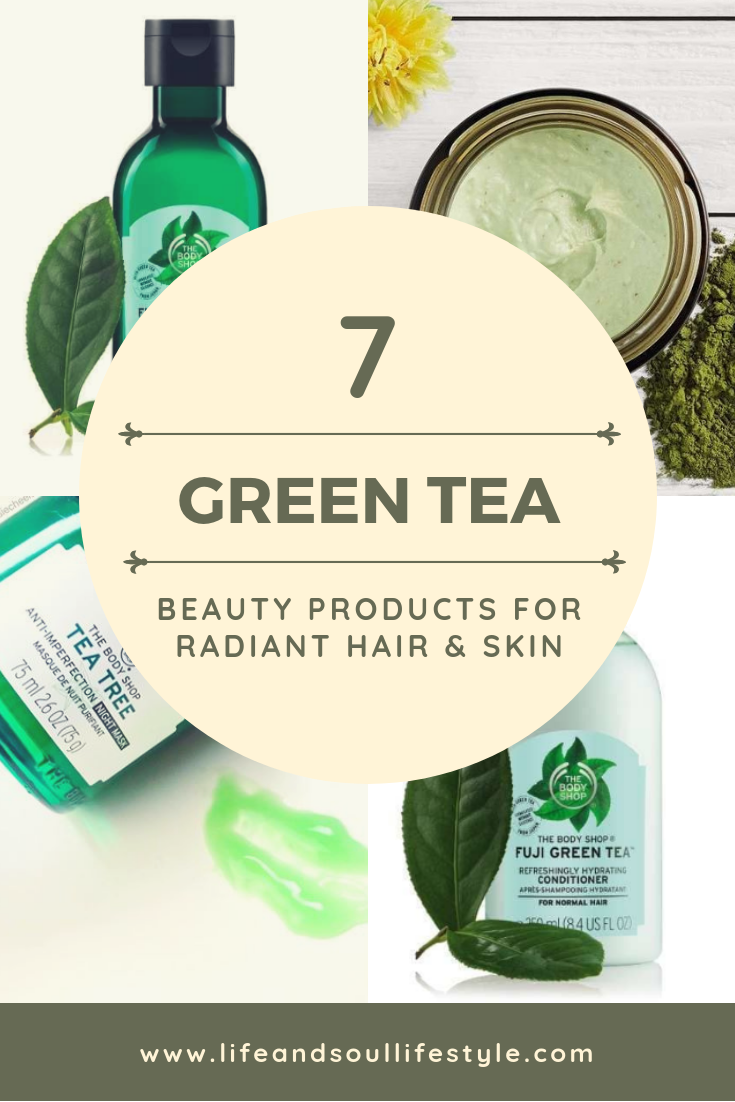 7 Green Tea Beauty Products for Radiant Hair and Skin - Life & Soul ...